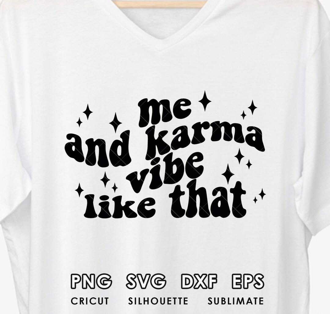 Me and Karma Vibe Like That Svg, Taylor Inspired, Me and Karma Vibe ...