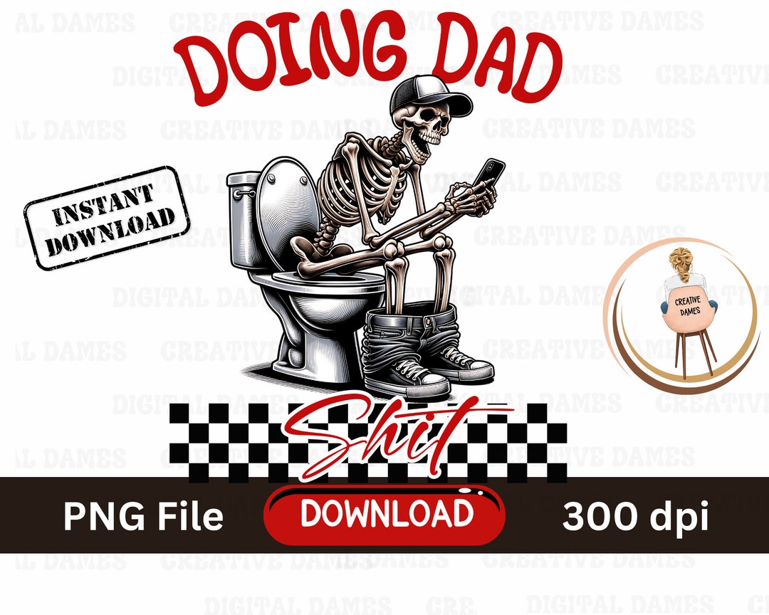 Doing Dad Shit Clipart, Skeleton Daddy on Toilet With Phone Clipart ...