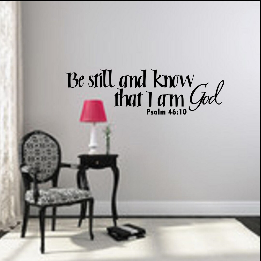 Be Still and Know That I Am God Wall Vinyl Decal Sticker Mural Foyer ...