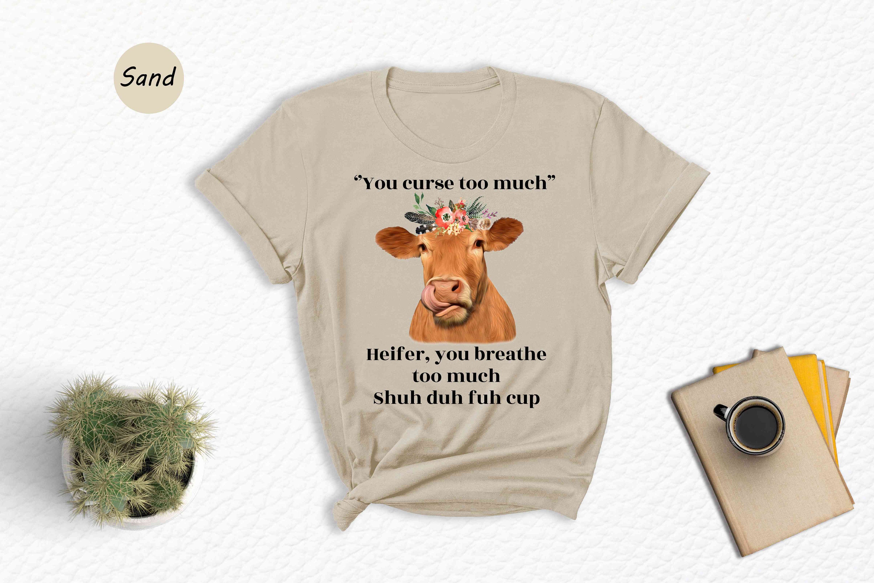 You Curse Too Much Shirt, Funny Cow Shirt, Cow With Flowers, Heifer ...