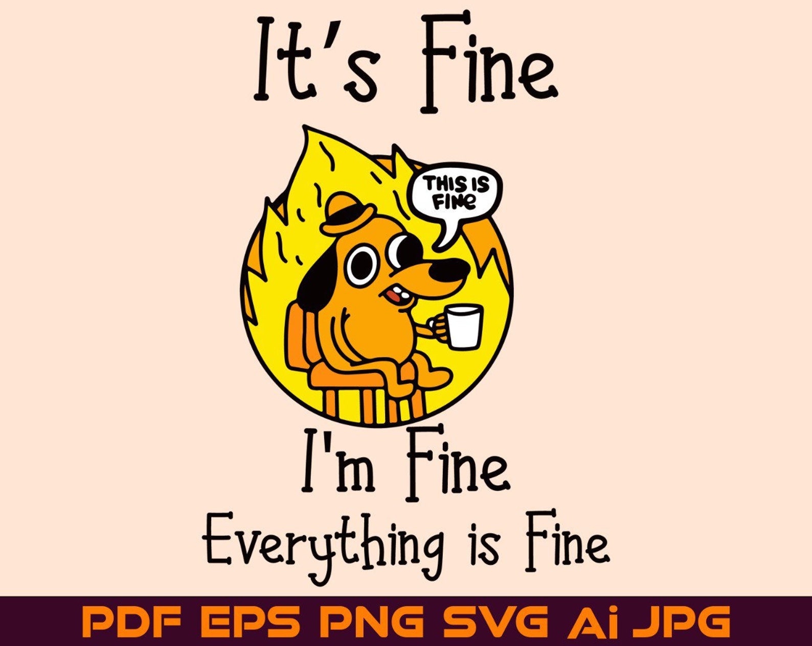 It's Fine I'm Fine Everything is Fine Funny Dog Meme SVG PNG Cut File ...