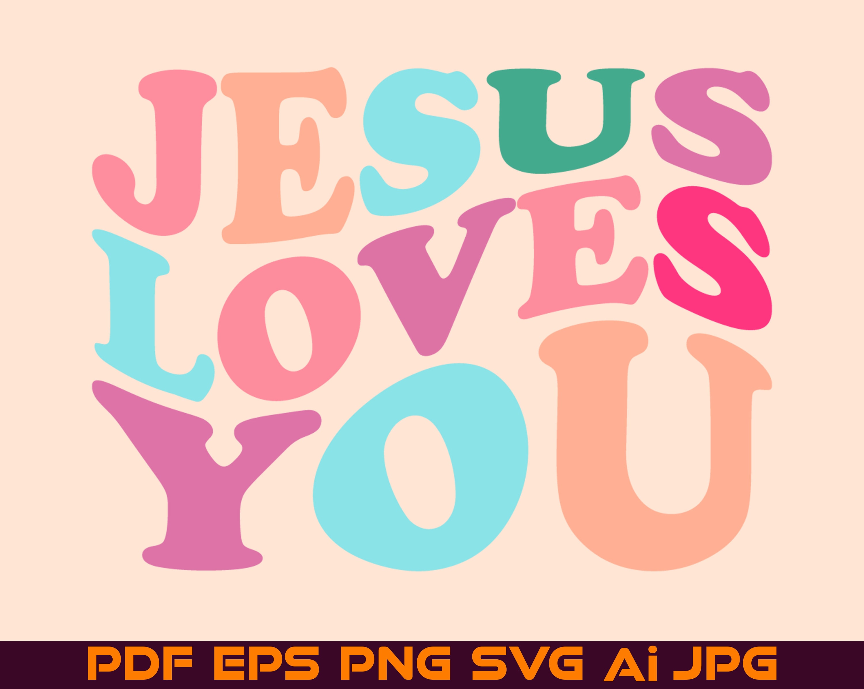 Jesus Loves You SVG PNG Christian Mom Jesus Hoodie Bible Quote Svg ...