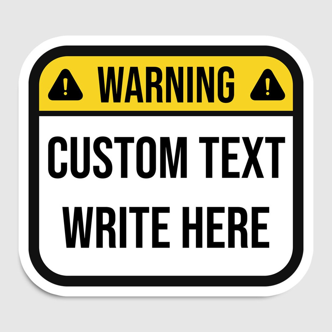 Custom Sticker Warning Text , Personalised Sticker Warning Quote ...