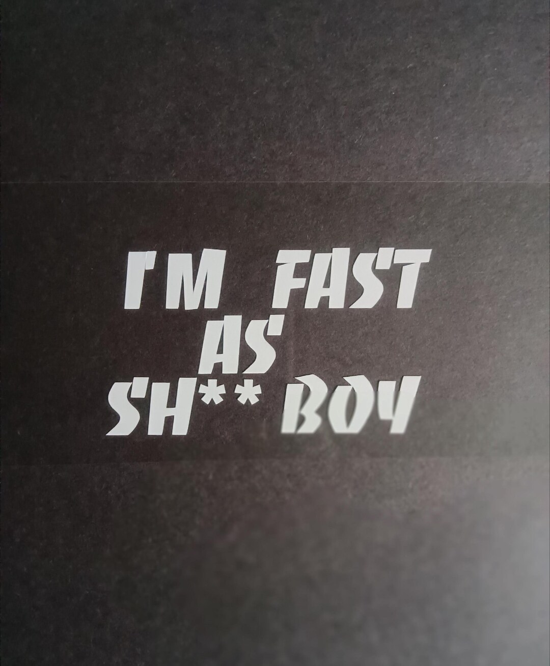 2x4in. "i'm Fast as Shi** Boy" Sticker Vinyl, Window, Car, Etc - Etsy
