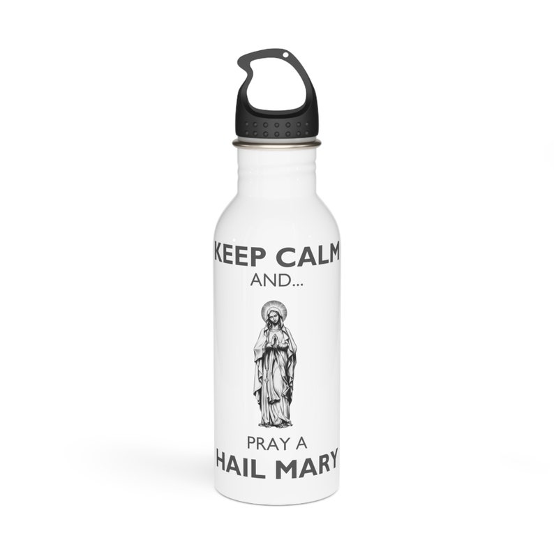 KEEP CALM AND... Pray a Hail Mary Stainless Steel Water Bottle, Hail ...