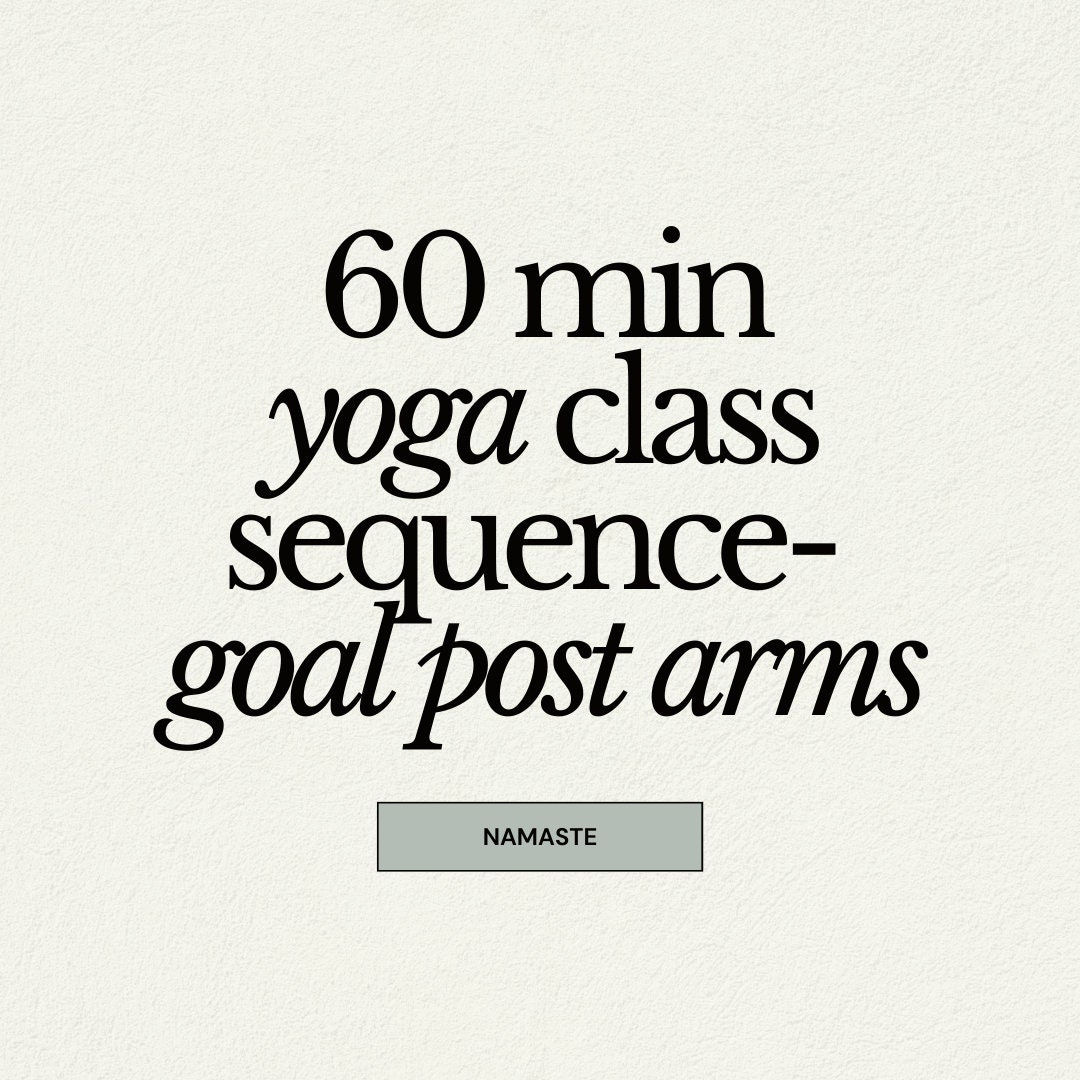 60 Min Yoga Class Sequence Goal Post Arms - Etsy