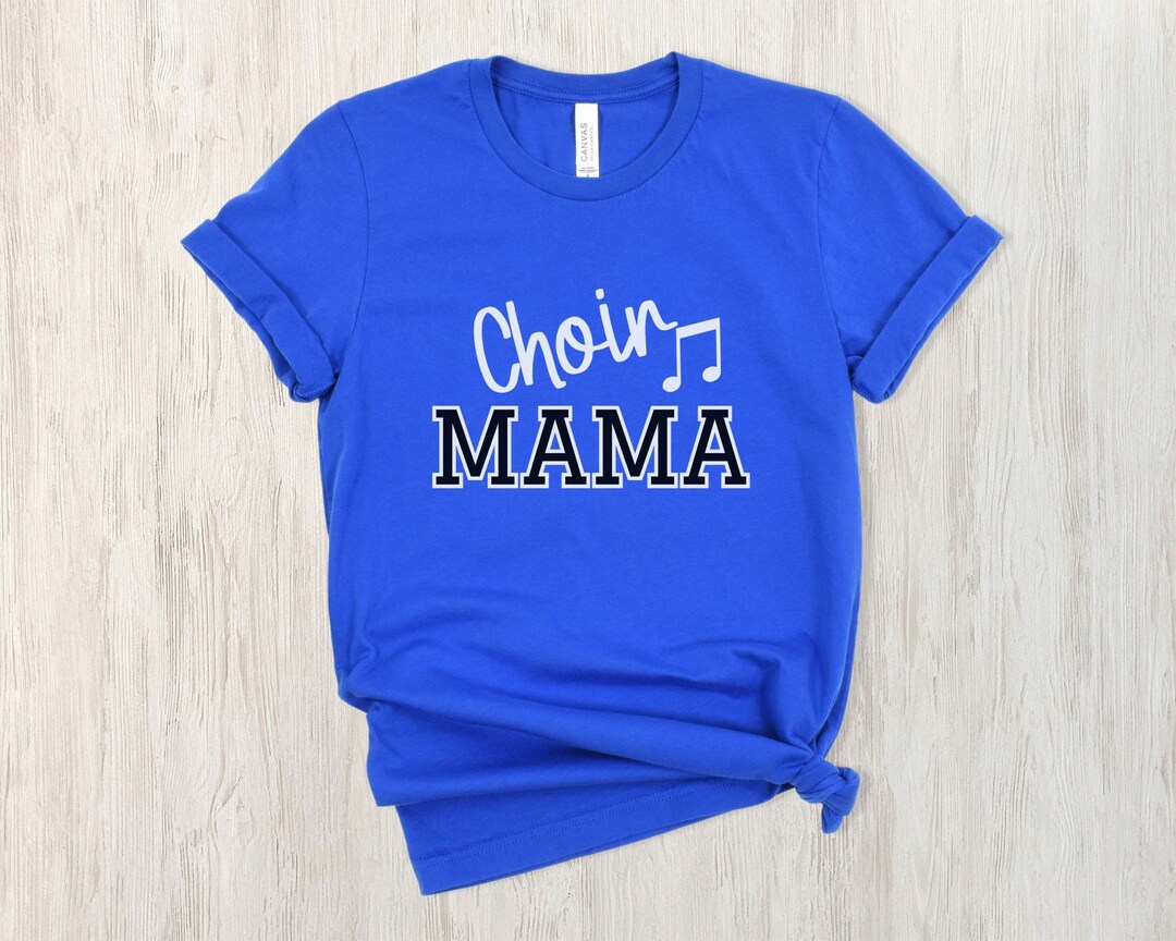 Choir Mama Shirt, Mom of Choral Student T-shirt, Show Choir Parent Tee ...