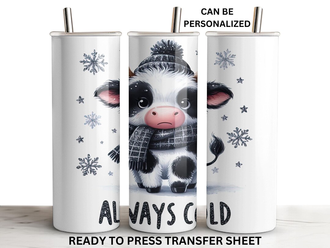Always Cold, Cow, Snowflakes, Winter, Ready to Press Sublimation Wrap ...