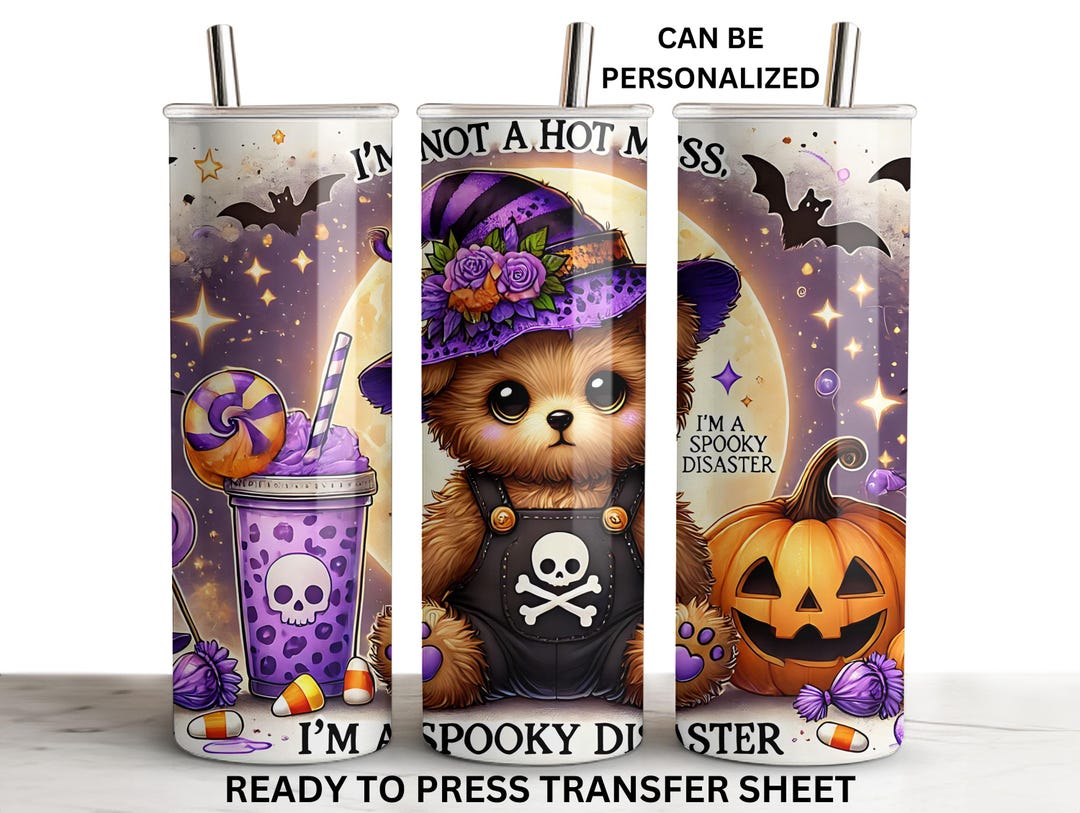 Spooky Disaster, Hot Mess, Teddy Bear, Ready to Press Tumbler ...
