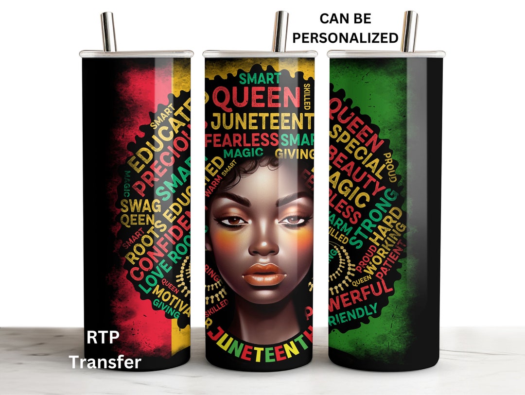 Black History, Juneteenth 1865, Afro Queen, Ready to Press Tumbler ... Black History, Juneteenth 1865, Afro Queen, Ready to Press Tumbler ...