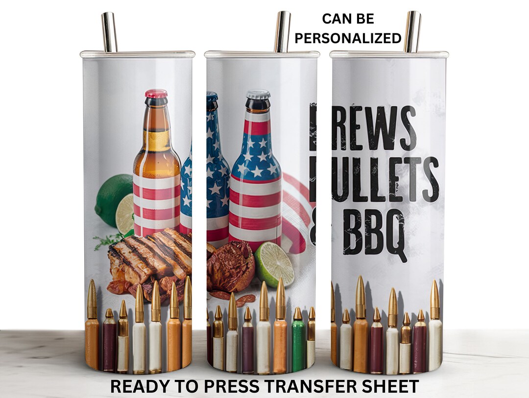Brews, Bullets, BBQ, American Patriotic, Ready to Press Tumbler ...