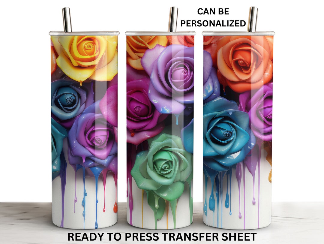 Rose, Paint Drip, Flowers, Ready to Press Tumbler Sublimation Transfer ...