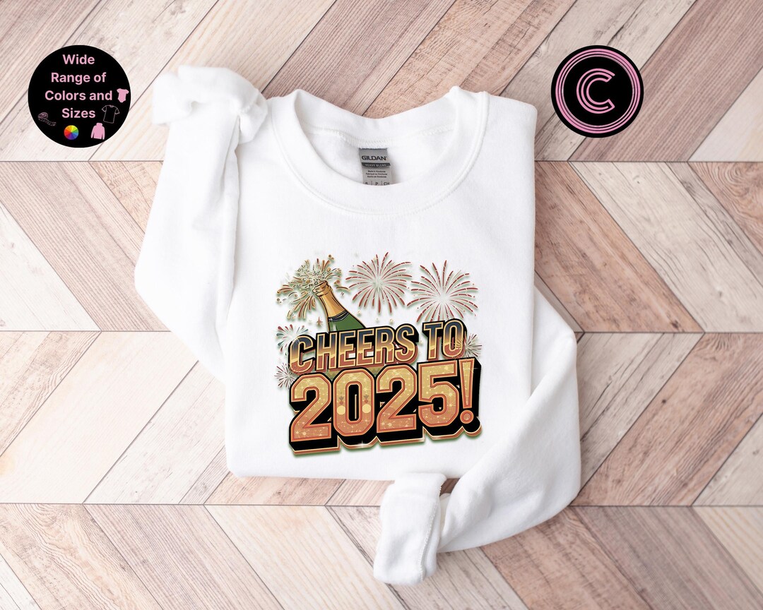 Cheers to 2025 Sweatshirt, New Year Celebration Sweat, Hoodie With ...