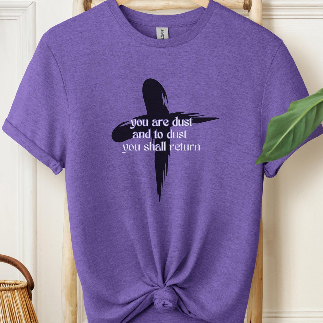Lent Ash Cross Unisex Shirt, Catholic Tee, Religious Graphic Top, Dust ...