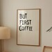 But Coffee First, Coffe Print, Home Office Decor, Digital Prints Quotes ...