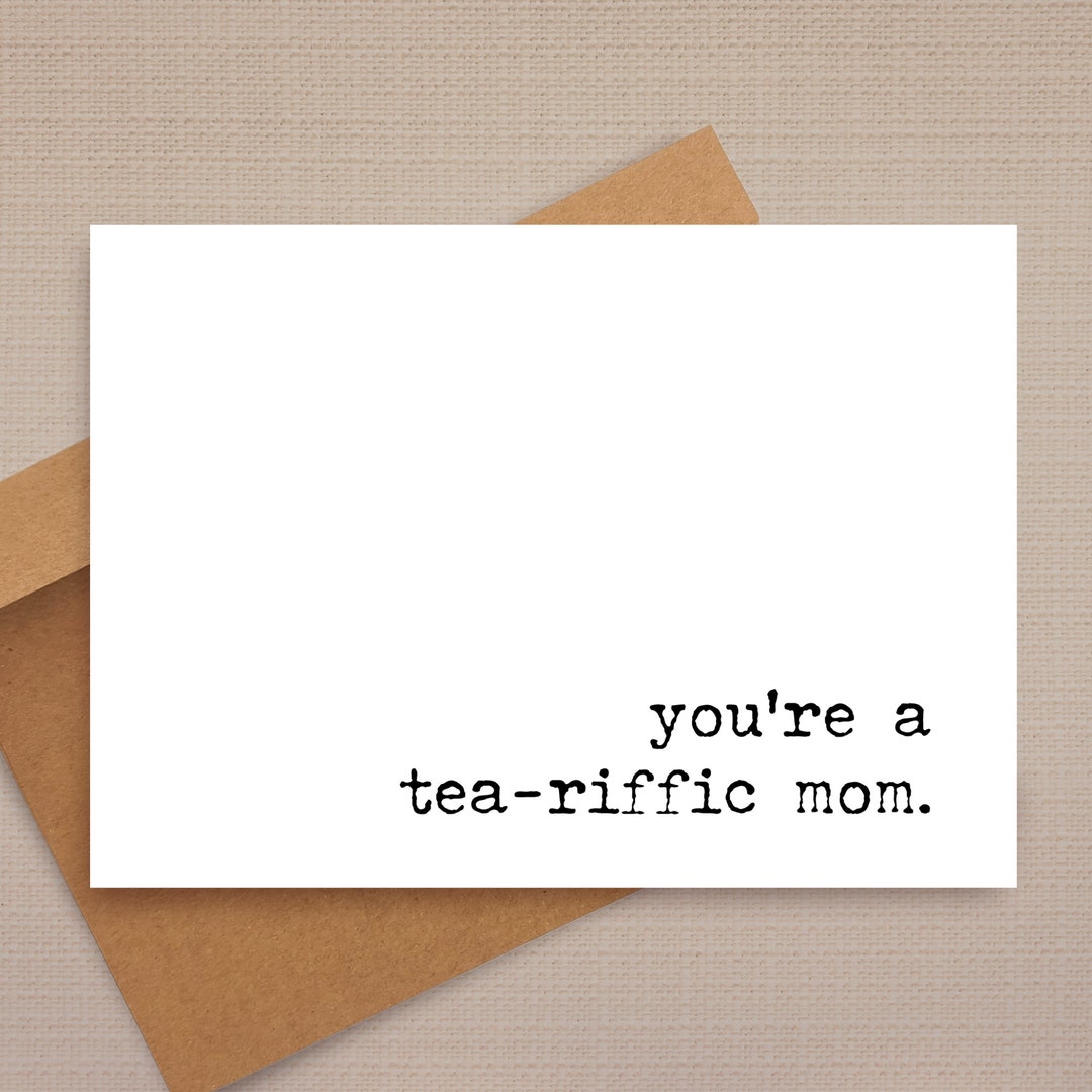 Funny Mother's Day Card / You're a Tea-riffic Mom / Funny Card / Sweet ...