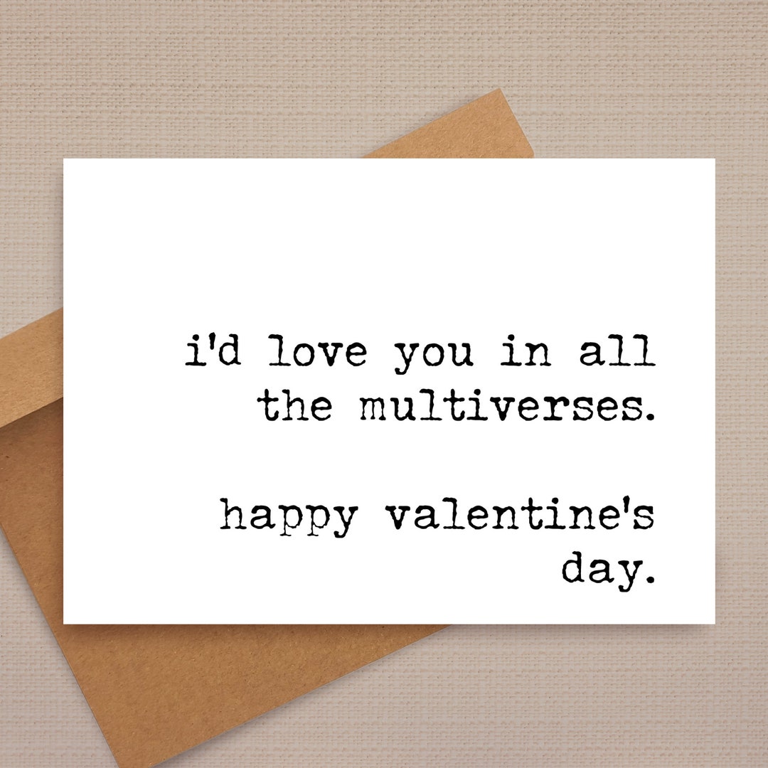 Funny Valentine's Day Card / I'd Love You in All the Multiverses ...