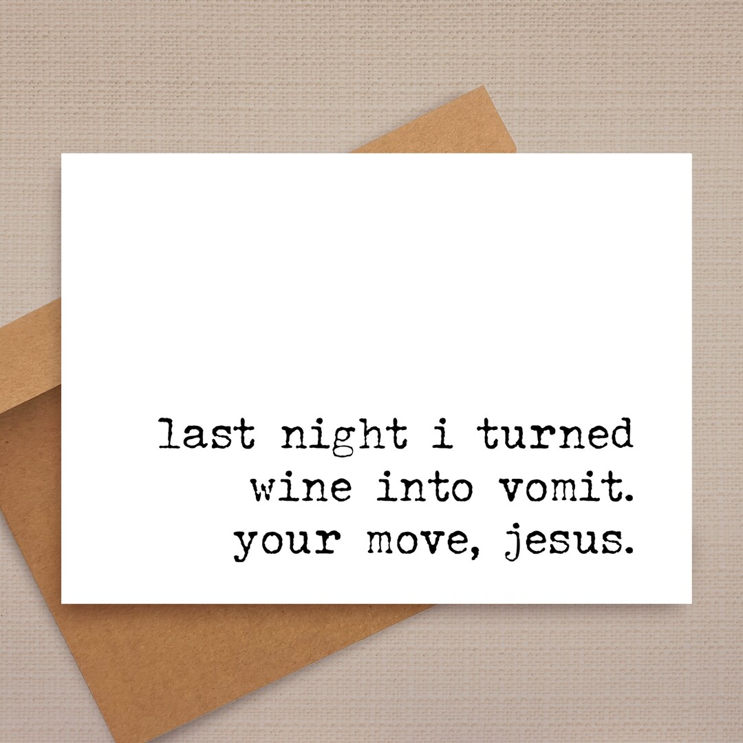 Funny Birthday Card / Last Night I Turned Wine Into Vomit / Funny Card ...