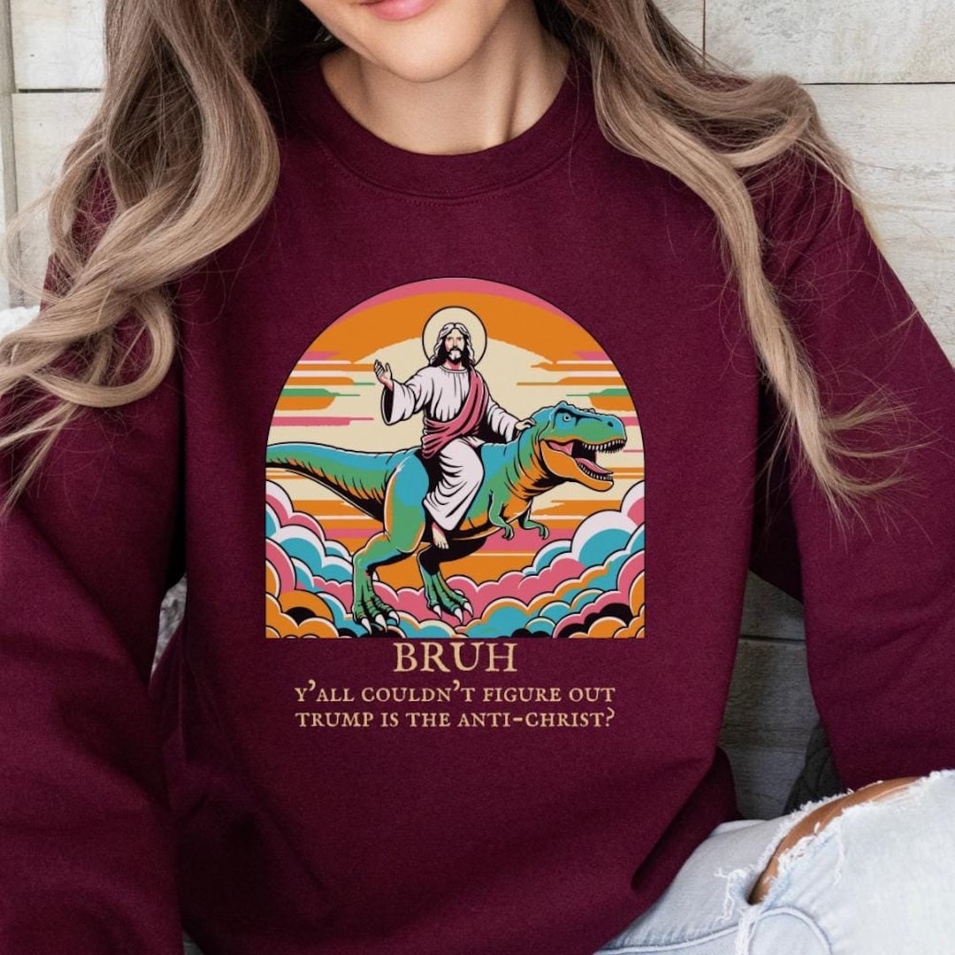 Brah Trump is the Anti-christ Funny Jesus Riding Dinosaur, Political ...