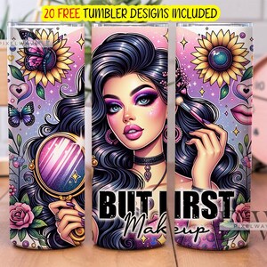 But First Makeup 20oz Skinny Sublimation Tumbler Designs, Makeup ...