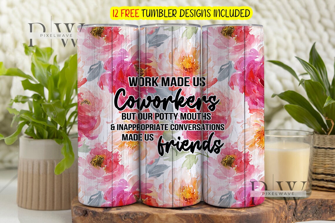 Coworker Tumbler Wrap, Work Made Us Coworkers Tumbler Wrap, Skinny ...