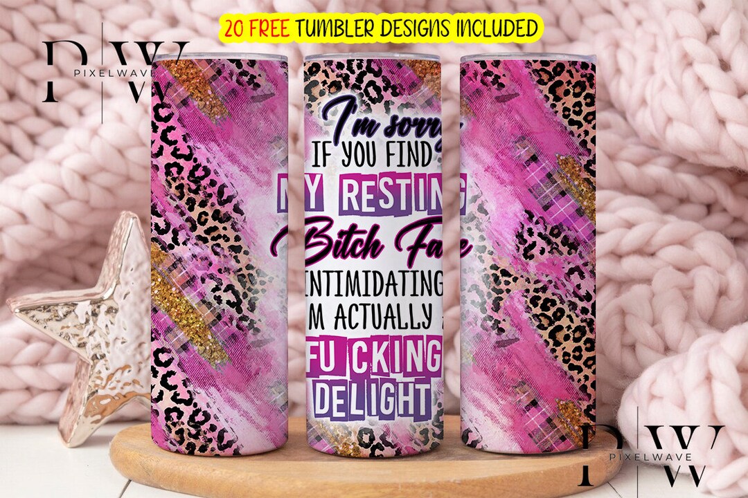 Resting Bitchface I'm Sorry If You Find My Face Intimidating ...