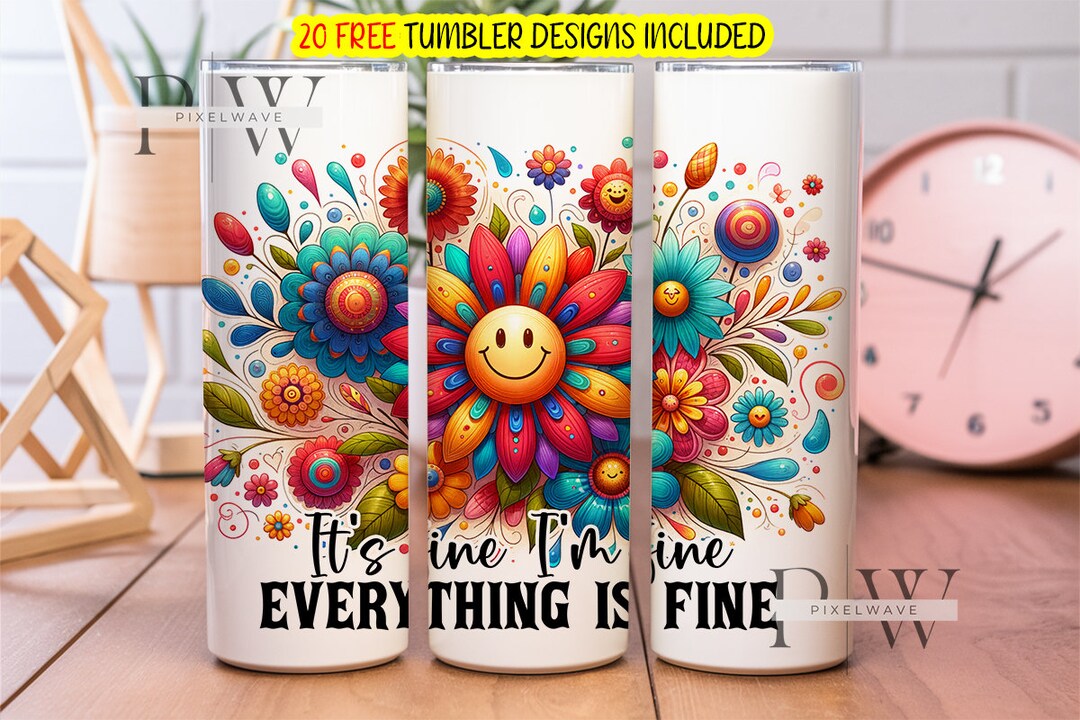 It's Fine I'm Fine Everything is Fine 20 Oz Skinny Tumbler Sublimation ...