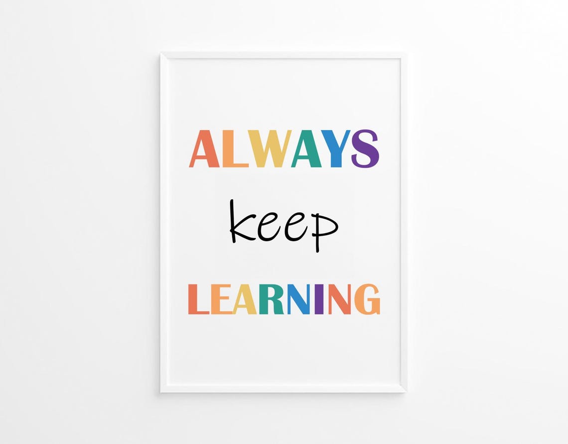 Always Keep Learning Printable - Inspirational Wall Art - Motivational ...