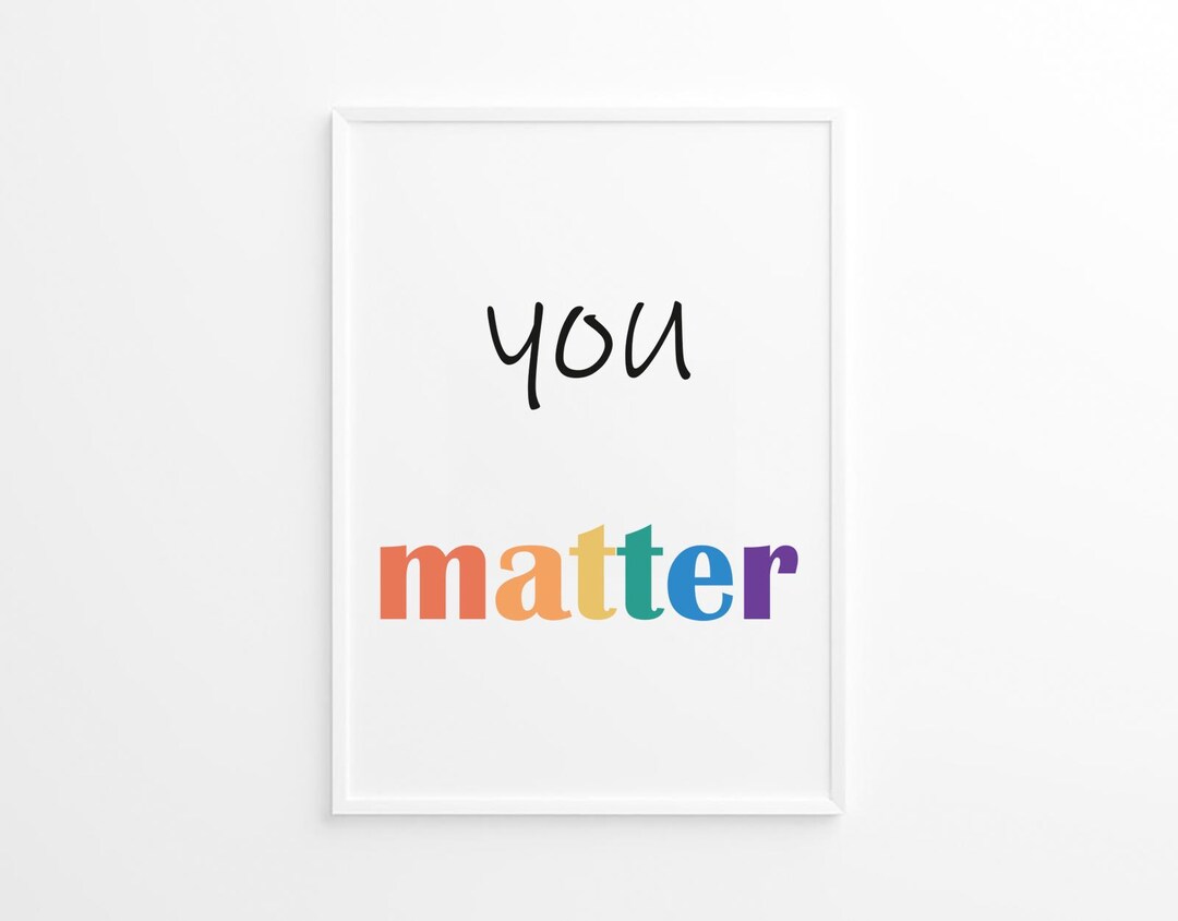 You Matter" Printable - Inspirational Wall Art - Positive Affirmation ...