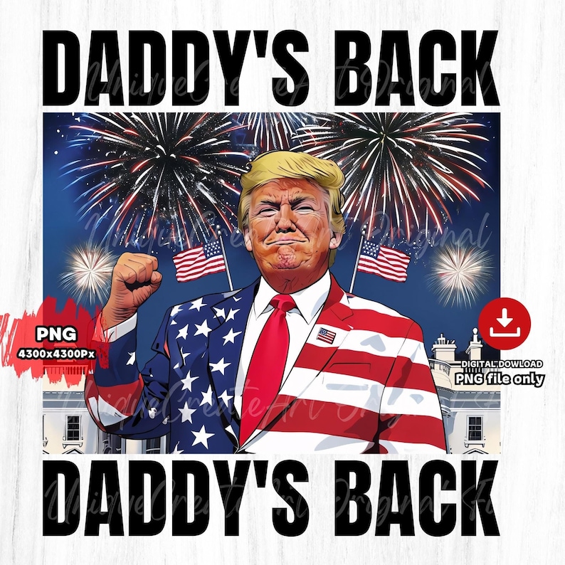 Daddy's Back Png, Trump 2025 Png, Republican Png, Trump President, Make ...