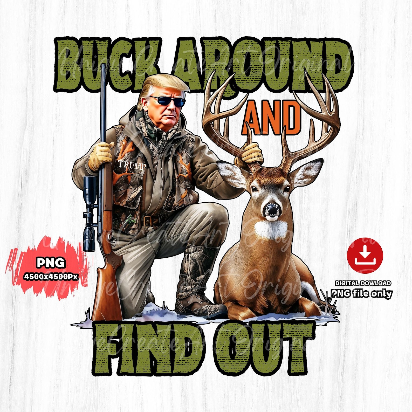 Trump Hunting PNG: Buck Around Design (digital Download) - Etsy
