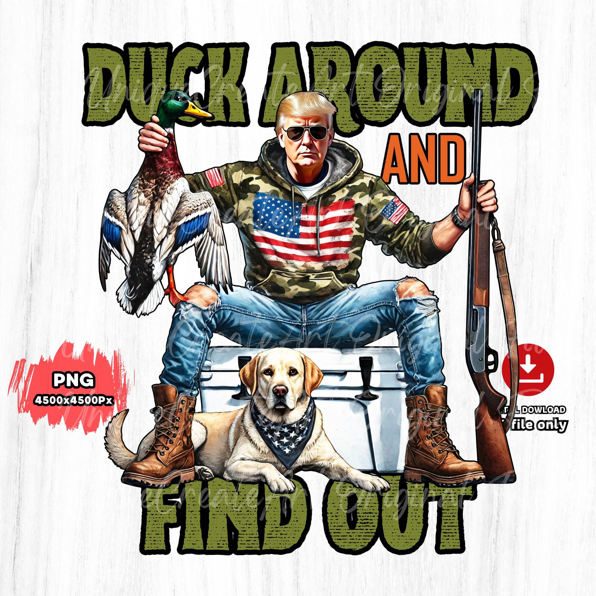 Hunting Trump Png, Duck Around and Find Out Png, Trump Duck Hunting Png ...
