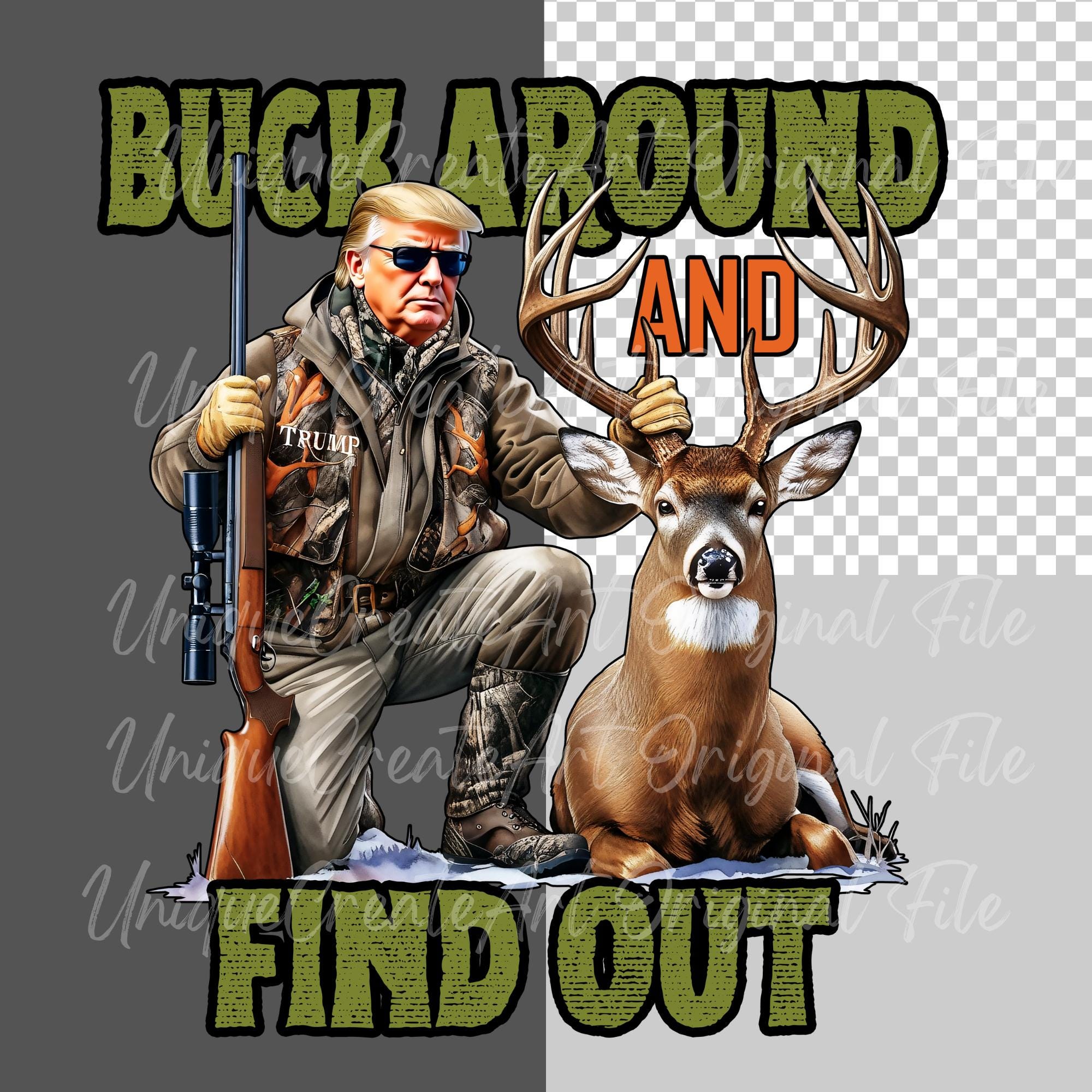 Trump Hunting PNG: Buck Around Design (digital Download) - Etsy