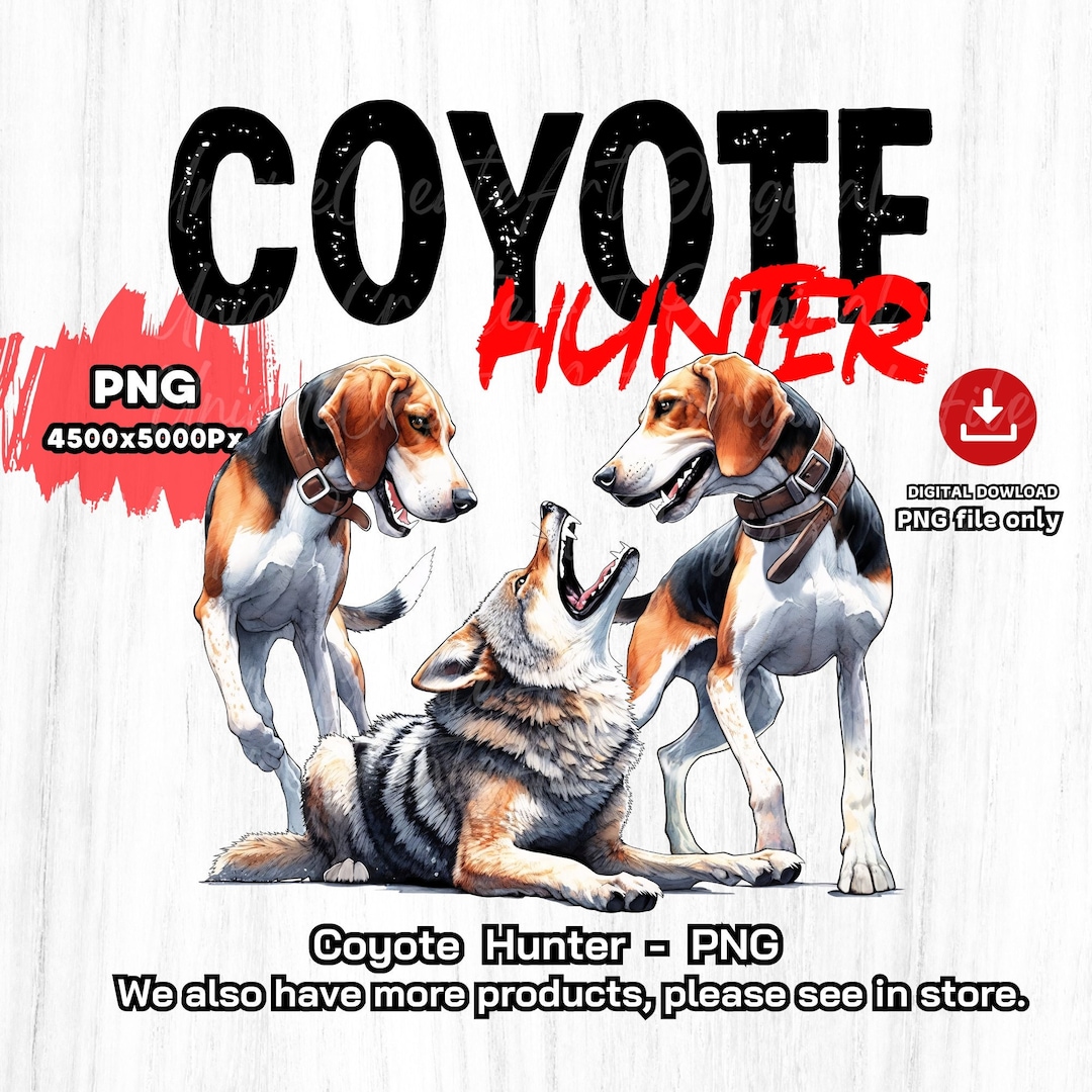 Coyote Hunter Png, Coyote Hunting Png, Coyote Hunting Sublimation ...