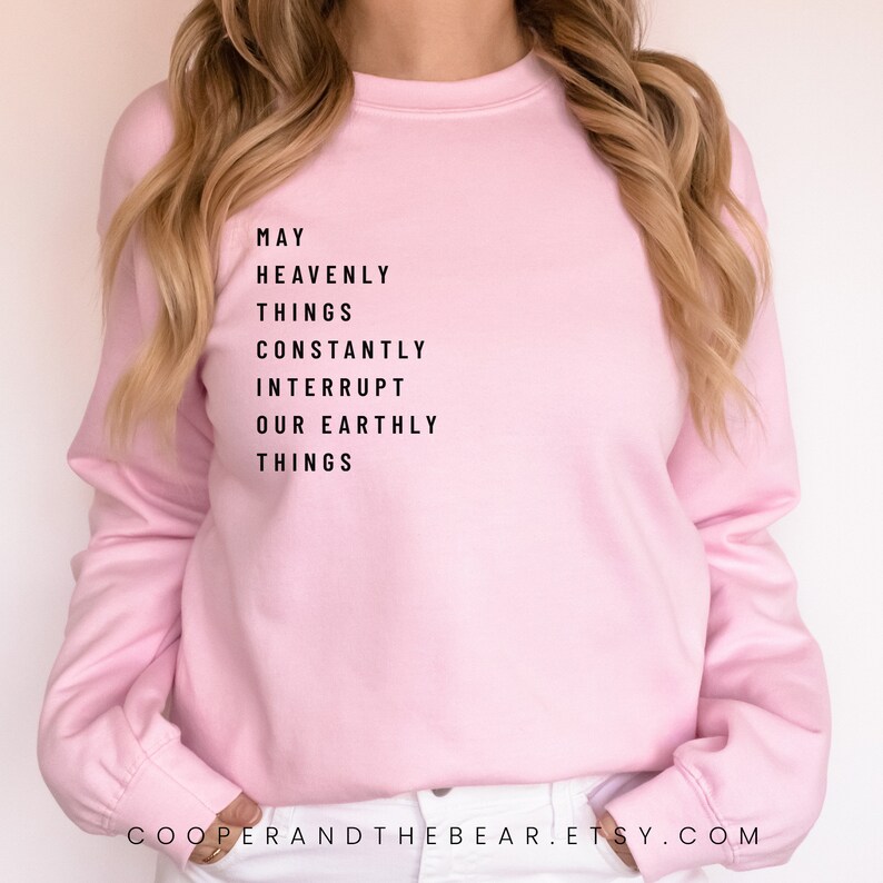 May Heavenly Things Sweatshirt, Christian Lyrics Crewneck, Christian ...