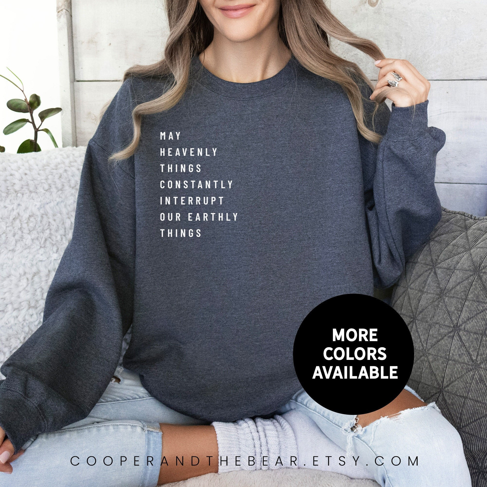 May Heavenly Things Sweatshirt, Christian Lyrics Crewneck, Christian ...