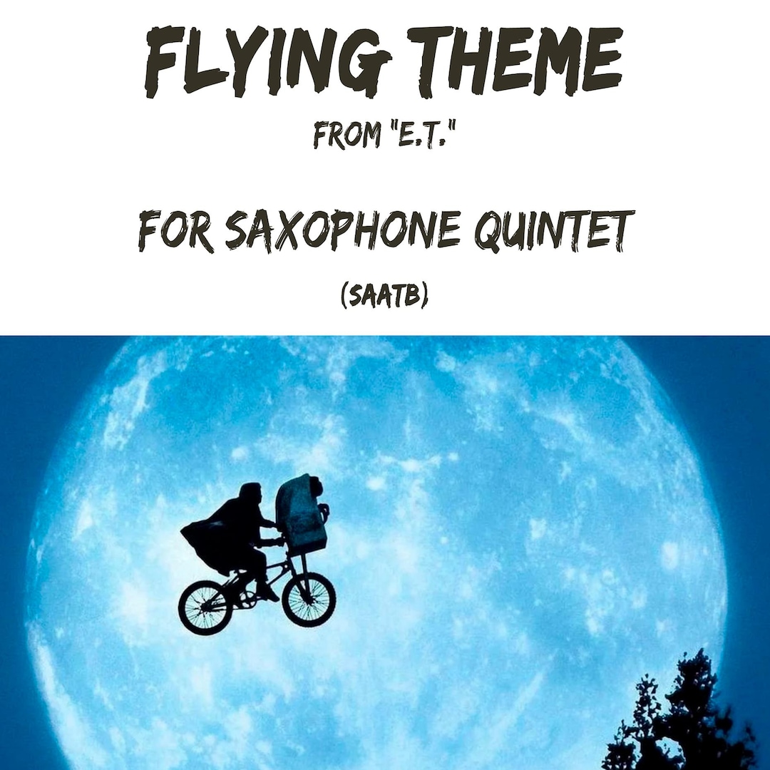 Flying Theme From E.T. by John Williams for Saxophone Quintet (SAATB ...