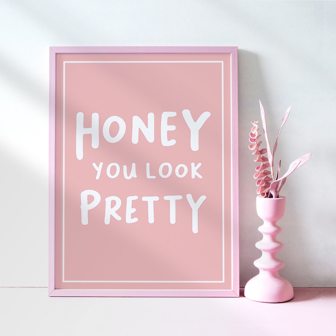 Preppy Wall Art Positive Honey You Look Pretty Print Typography Quote ...