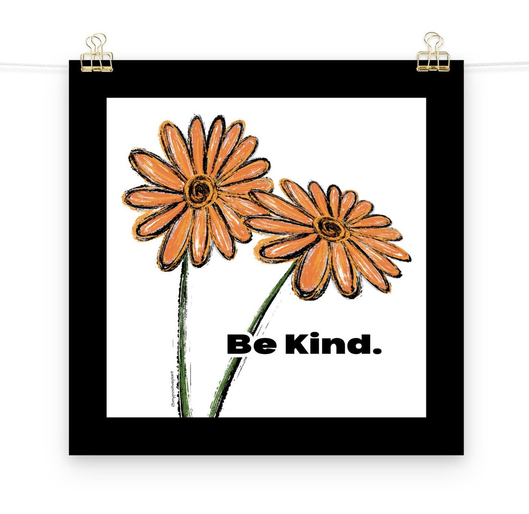 Be Kind Art Print My Positive Plant Mindfulness Motivation Calendula ...