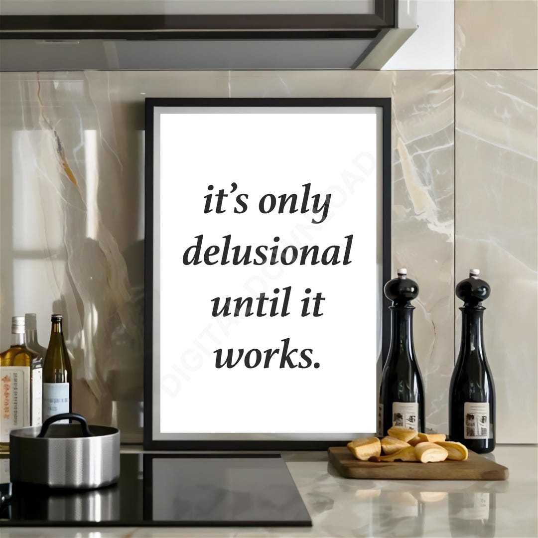 Delusional Motivation Poster Inspirational Quote Print Manifesting Wall ...