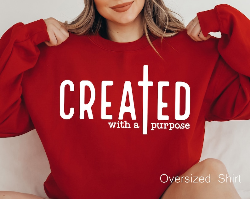 Created With a Purpose Sweatshirt Christian Shirt Self Love T-shirt ...