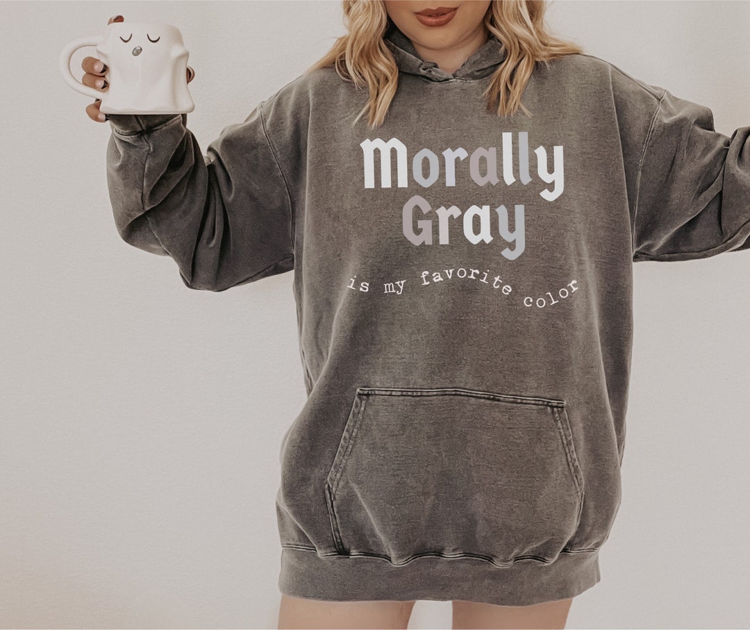 Dark Romance Reader Morally Gray Hoodie, Morally Grey is My Favorite Color Sweatshirt, Spicy ...