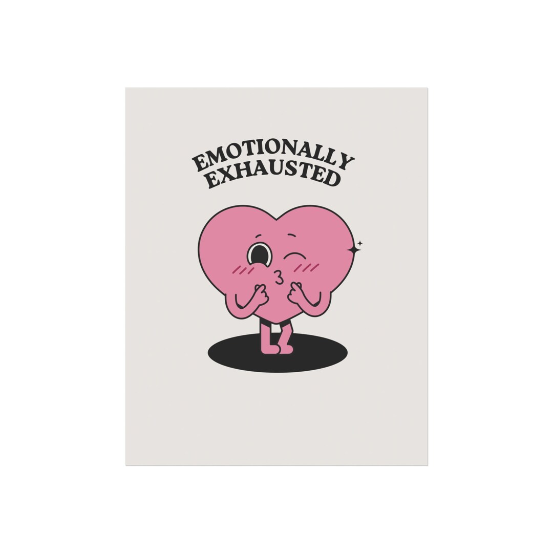 Emotionally Exhausted Posters - Etsy