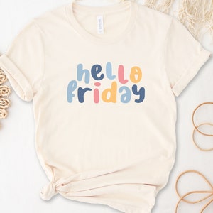 Hello Friday Shirt, Work Clothing, Day of the Week Shirt, Friday Vibes ...