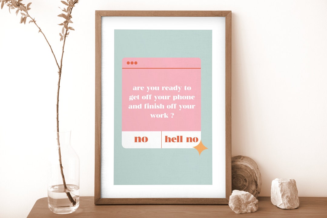 Are You Ready to Get off Your Phone and Finish off Your Work ?| Wall ...
