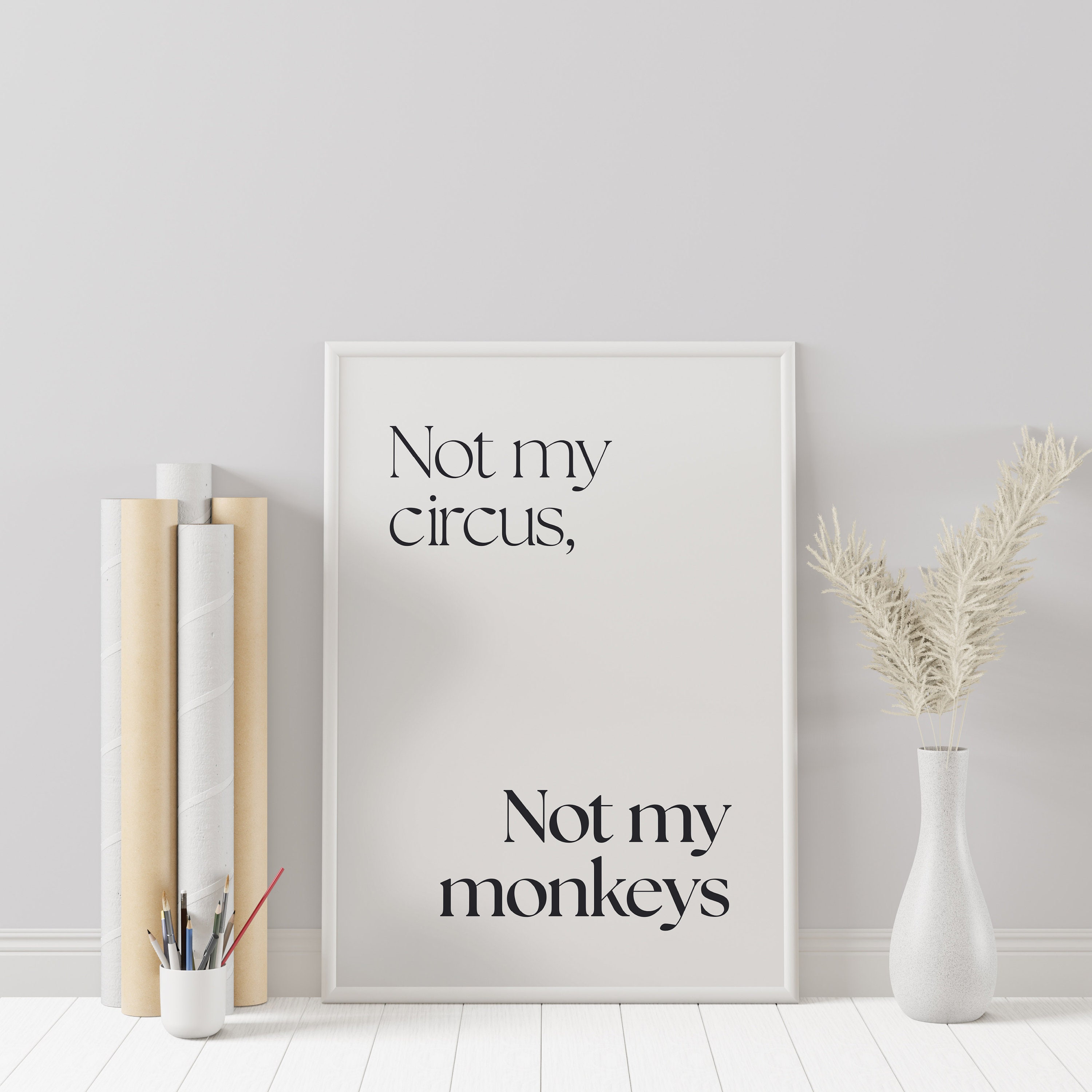 Not My Circus, Not My Monkeys Poster, Funny Proverb, Typography Wall Art, Not My Problem Shipped ...