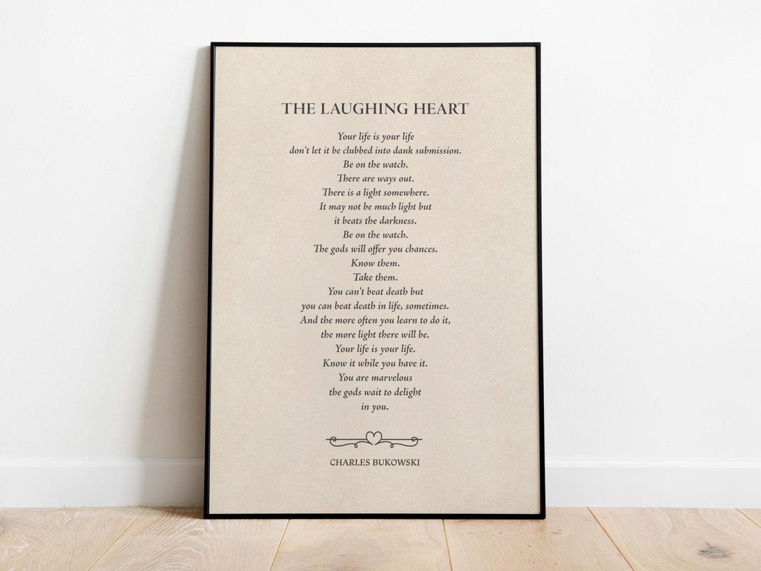The Laughing Heart, Poem by Charles Bukowski - Shipped Print, Frame ...