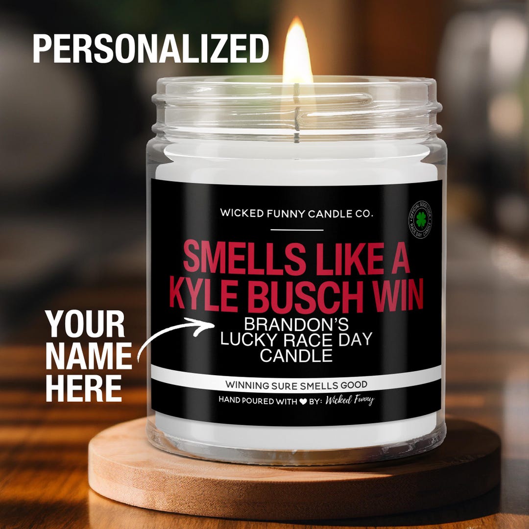 Personalized Kyle Busch NASCAR Gift Smells Like A Kyle Busch Win Candle ...