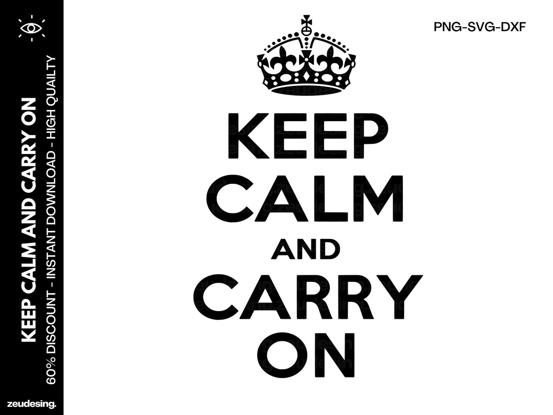 Keep Calm and Carry on Svg, Keep Calm SVG, Calm Svg, Carry on Svg, Keep ...