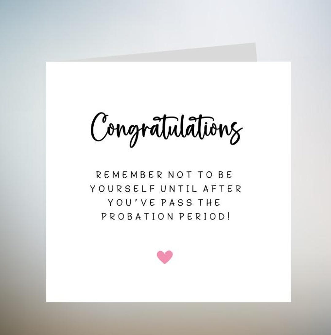 Funny New Job Card: Probation Period Congratulations (6x6) - Etsy
